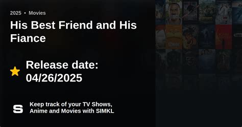 His Best Friend And His Fiance 2025