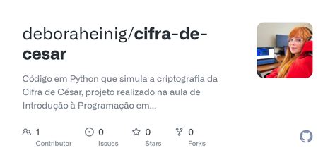 Github Deboraheinigcifra De Cesar Código Em Python Que Simula A Criptografia Da Cifra De