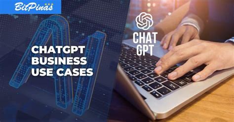 ChatGPT Transforms Business Top Use Cases To Streamline Operations BitPinas