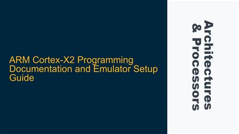 Arm Cortex X2 Programming Documentation And Emulator Setup Guide
