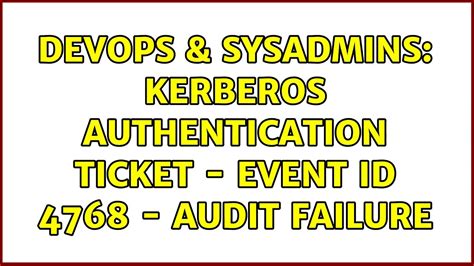 Devops And Sysadmins Kerberos Authentication Ticket Event Id 4768