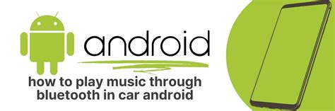 how to play music through bluetooth in your car a guide for android users apps uk 📱