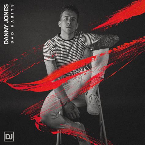 Danny Jones Bad Habits Lyrics Genius Lyrics