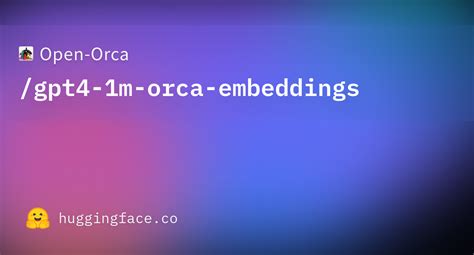 Open Orcagpt4 1m Orca Embeddings · Datasets At Hugging Face