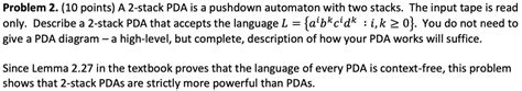 Solved Problem 2 10 Points A 2 Stack Pda Is A Pushdown Automaton
