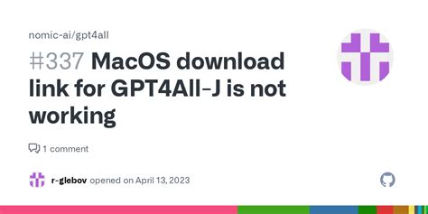 Macos Download Link For Gpt4all J Is Not Working · Issue 337 · Nomic