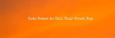 150 Cute Names To Call Your Crush Babe Pure Love Messages