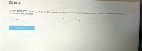 GET ANSWER 30 Of 40 UNION INTERSECT EXCEPT Can Be Used To Compute