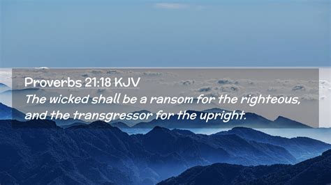 Proverbs 2118 Kjv Desktop Wallpaper The Wicked Shall Be A Ransom For