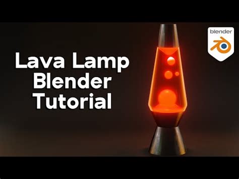 Lava Lamp Relaxing Animation Loop Blender Tutorial Blender Fi