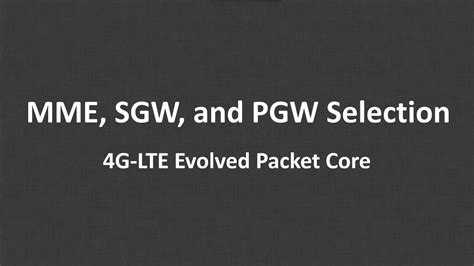 How MME SGW And PGW Selection Occurs In G YouTube