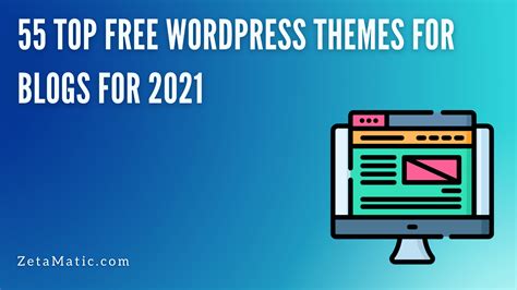 55 Top Free Wordpress Themes For Blogs For 2021 Zetamatic