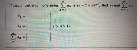 Solved If The Nth Partial Sum Of A Series Σ An Is Sn 2 N4 N