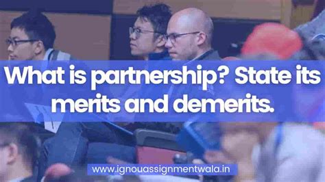 What Is Partnership State Its Merits And Demerits Ignou Assignment Wala