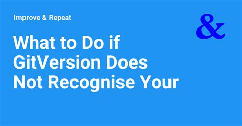 What To Do If Gitversion Does Not Recognise Your Main Branch Improve And Repeat
