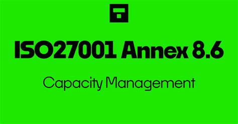 How To Implement Iso 27001 Annex A 8 6 And Pass The Audit
