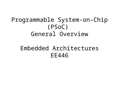 Ppt Programmable System On Chip Psoc General Overview Embedded