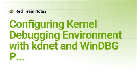 configuring kernel debugging environment with kdnet and windbg preview