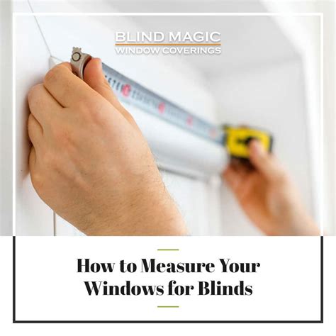 How To Measure Your Windows For Blinds Blind Magic