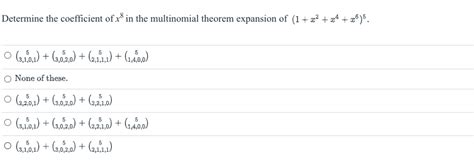 Solved Determine The Coefficient Of X In The Multinomial Chegg