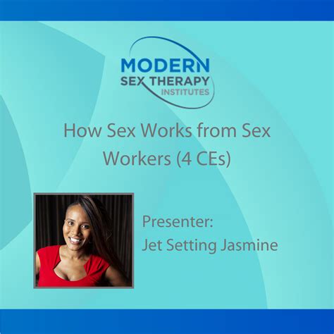 How Sex Works From Sex Workers 4 Ce Hours Modern Sex Therapy Institutes