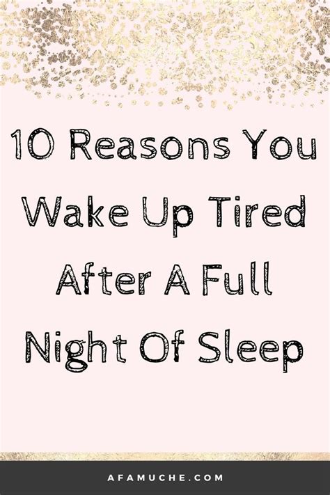 12 Reasons You Wake Up Tired After A Full Night Of Sleep Artofit