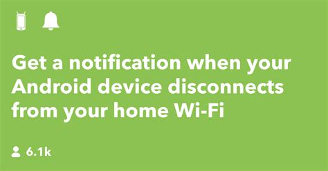 Get A Notification When Your Android Device Disconnects From Your Home