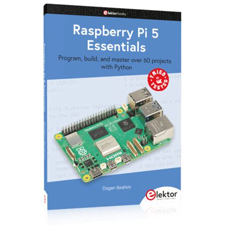 Doe Mee Met De Rpi 5 Rage Met Het Nieuwe Boek Raspberry Pi 5 Essentials Elektor Magazine