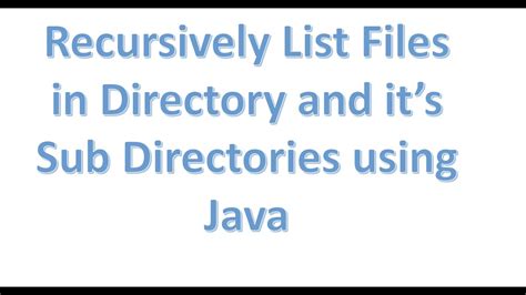 Recursively List Files In Directories And Sub Directories Using Java Youtube