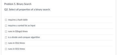 Solved Problem 5 Binary Search Q2 Select All Properties Of