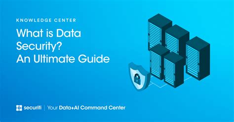 What Is Data Security An Ultimate Guide Securiti