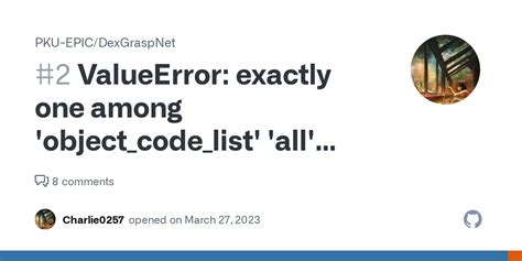 Valueerror Exactly One Among Objectcodelist All Should Be