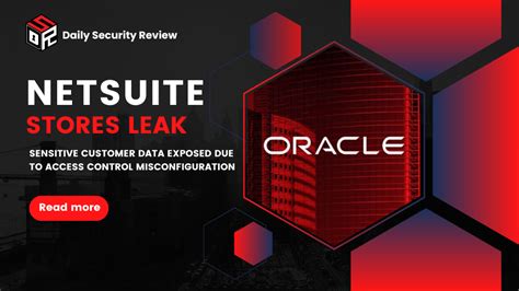 Netsuite Stores Leak Sensitive Customer Data Exposed Due To Access Control Misconfiguration