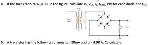 Solved 4 If The Turns Ratio Npns 31 In The Figure Calculate Vs