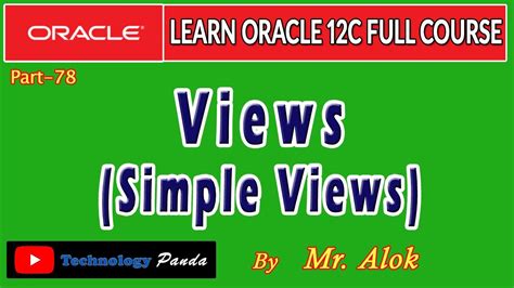 78 Oracle Tutorials Creating Views Simple Views By Mr Alok Youtube