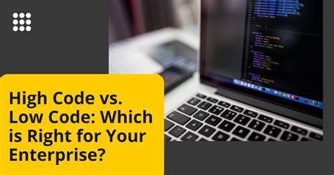 High Code Vs Low Code Which Is Right For Your Enterprise Integrove