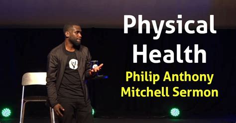 Watch Philip Anthony Mitchell Sermon Physical Health