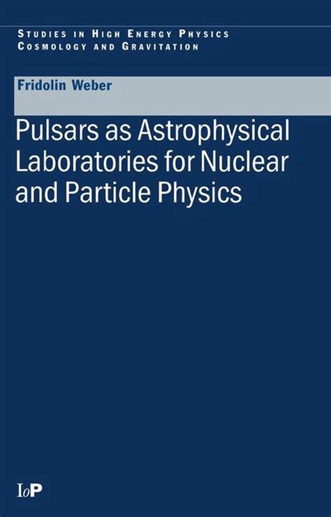 Series In Particle Physics Cosmology And Gravitation Pulsars As