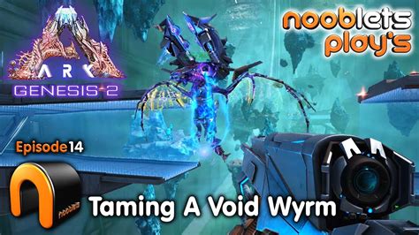ARK Taming A Voidwyrm Ep NoobLets Plays ARK YouTube