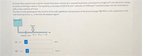 Solved A Simple Flow System To Be Used For Steady Flow Tests Chegg Com