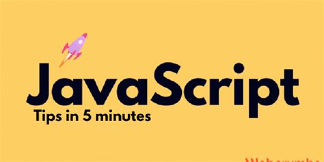 Javascript Tips In 5 Minutes 🚀 Dev Community