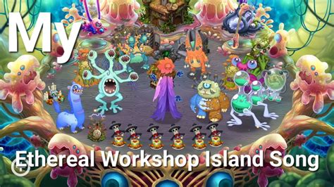 My Ethereal Workshop Island Song My Singing Monsters 84629473dn Youtube