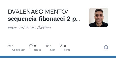 GitHub DVALENASCIMENTO Sequencia Fibonacci Python Sequencia Fibonacci Python