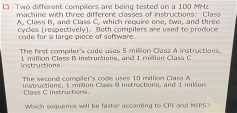 Solved Two Different Compilers Are Being Tested On A 100MHz Chegg