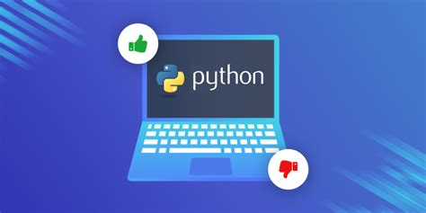 The Pros And Cons Of Using Python For Your Next Project