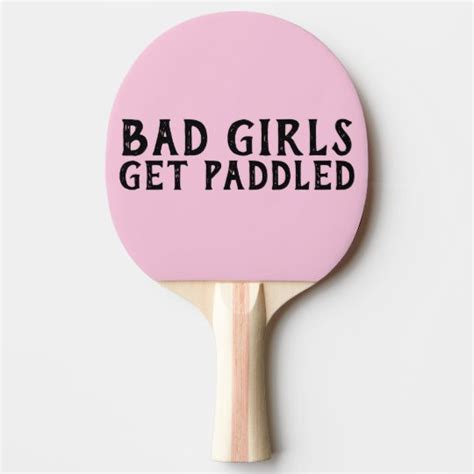 Bad Girls Get Paddled Spanking Ping Pong Paddles