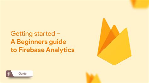 A Beginners Guide To Firebase Analytics 2022 Appmaker Blog