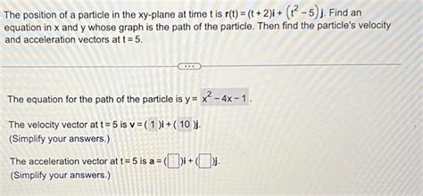 Solved The Position Of A Particle In The Xy Plane At Time T Chegg