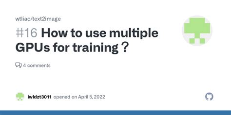 How To Use Multiple Gpus For Training？ · Issue 16 · Wtliaotext2image · Github