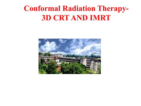 Three Dimensional Conformal Radiotherapy 3d Crt And Imrt Intensity